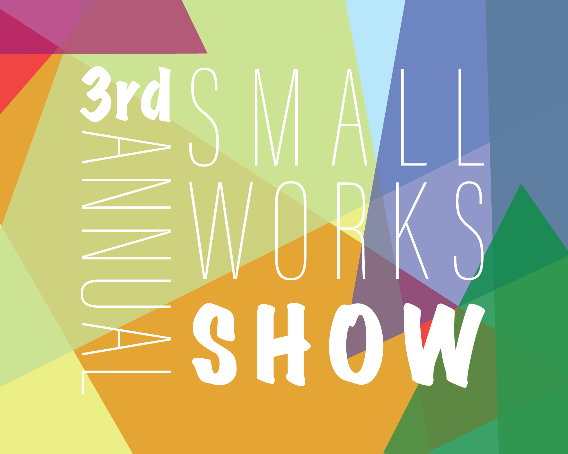 3rd Annual Small Works Show